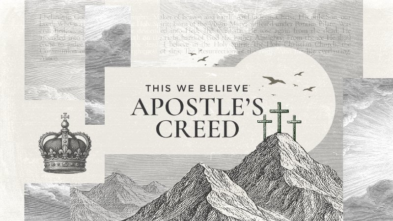 This We Believe Apostle's Creed | Mountain West Church