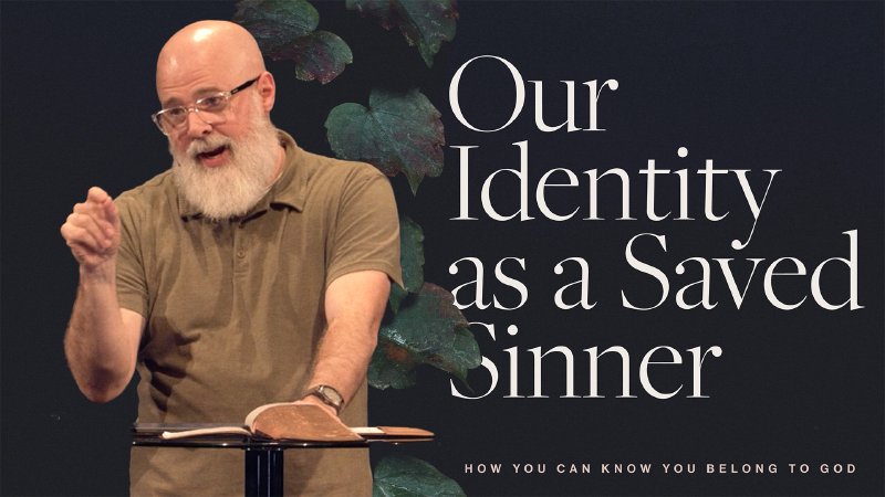 Our Identity as a Saved Sinner | New Hope Bend