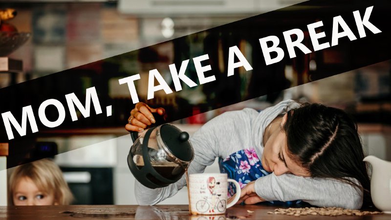 Mom, Take a Break | Malone Wesleyan Church