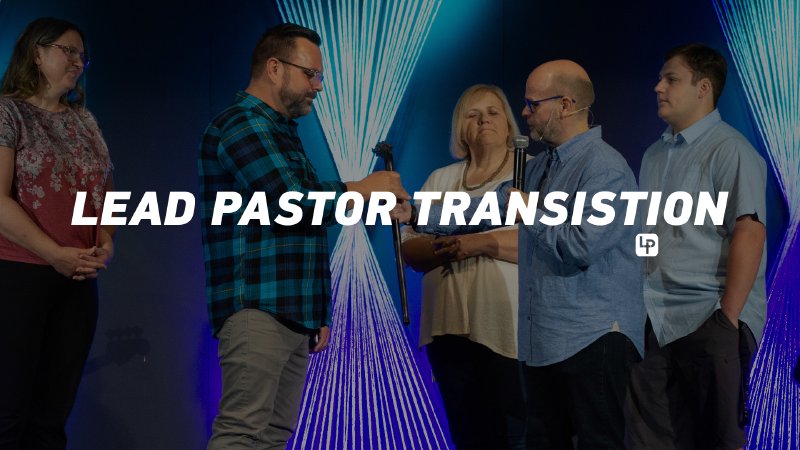 Lead Pastor Transition | Life Point Portsmouth