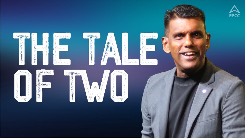 The Tale of Two | Pr Sam Surendran | Excel Point Community Church