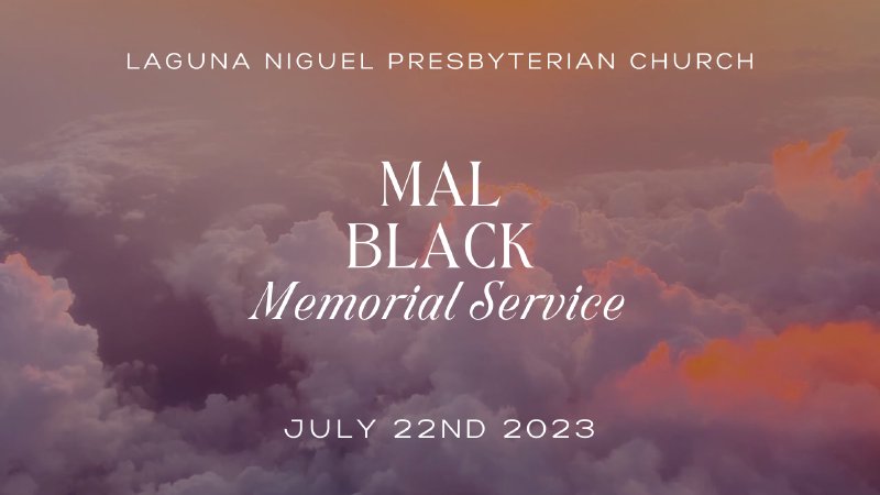 Mal Black Memorial Service | Laguna Niguel Presbyterian Church