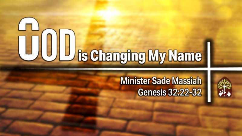 God is Changing My Name | Abundant Life Church - MA