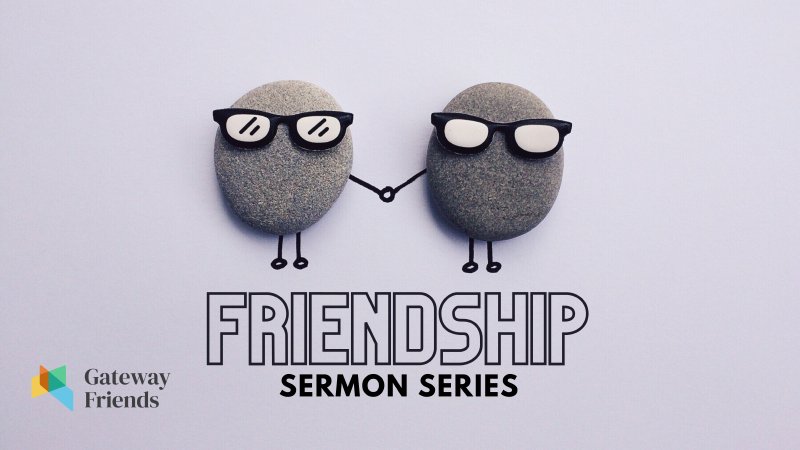 Friendship | Gateway Friends Church