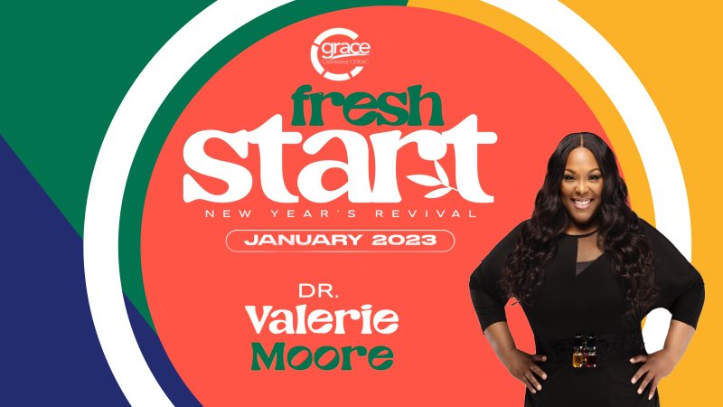 Fresh Start Revival w\ Pastor Valerie Moore | Grace Cathedral of Dallas