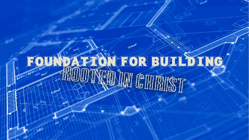 Foundation for Building | Rockwall Friendship Baptist Church