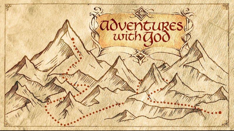 Adventures with God | Church of His Presence