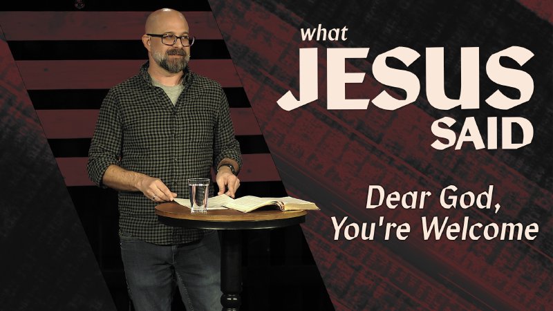 Dear God, You're Welcome | Anthem Community Church