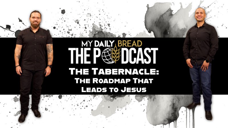 Episode 70: The Tabernacle | MY DAILY BREAD, INC