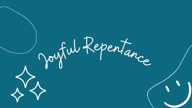 Joyful Repentance | Grace Baptist Church | Airdrie, AB