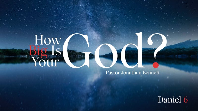 How Big Is Your God? | Cornerstone Baptist Church