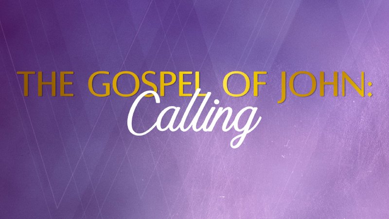 The Gospel of John: Calling | First-Centenary United Methodist