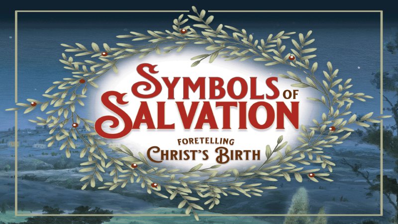 December 10, 2023 - Symbols of Salvation: Symbols of the Savior | Grace ...