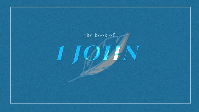 The Book of 1 John | Victory Calvary Chapel