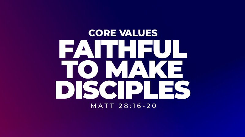 Core Values | Parkview Baptist Church - LA