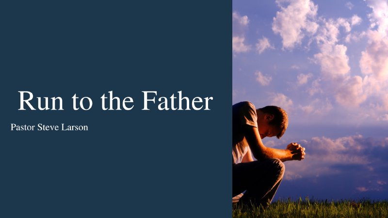 Run to the Father | Community Celebration Church