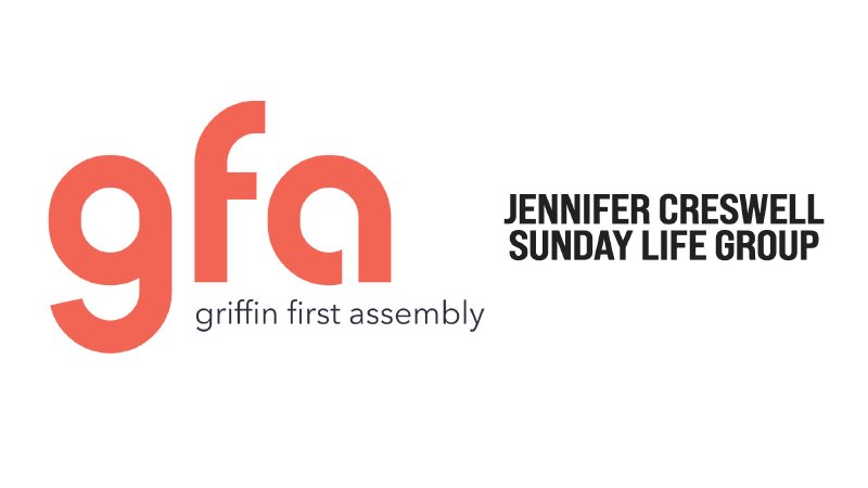 Jennifer Creswell Sunday Life Group | Griffin First