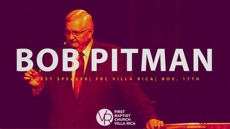 Bob Pitman - Guest Speaker | Villa Rica First Baptist Church
