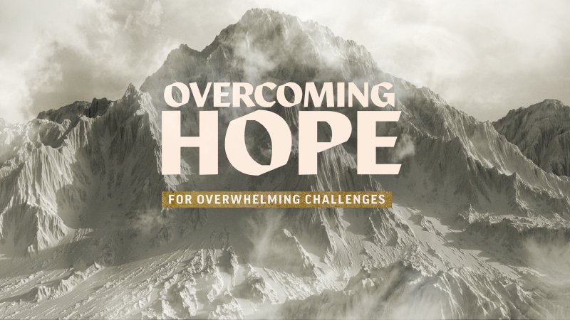 Overcoming Hope for Overwhelming Challenges! | Part 5 – How-To’s for ...
