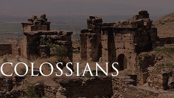 Overview of Colossians | Antioch Bible Church
