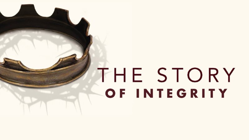 The Story of Integrity | Cornerstone Baptist Church of Mesquite - TX