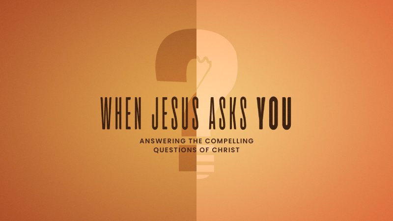 When Jesus Asks You | ChangePoint