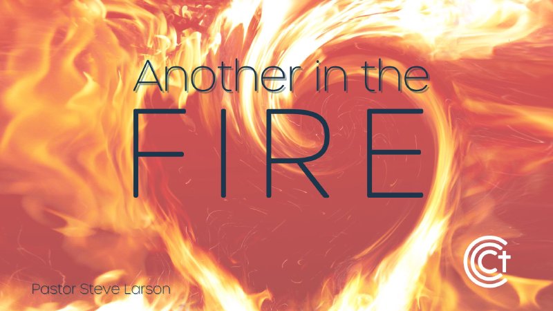 Another In The Fire | Community Celebration Church