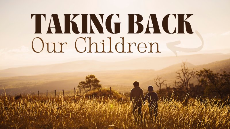Taking Back Our Children | Shepherd's Valley Cowboy Church