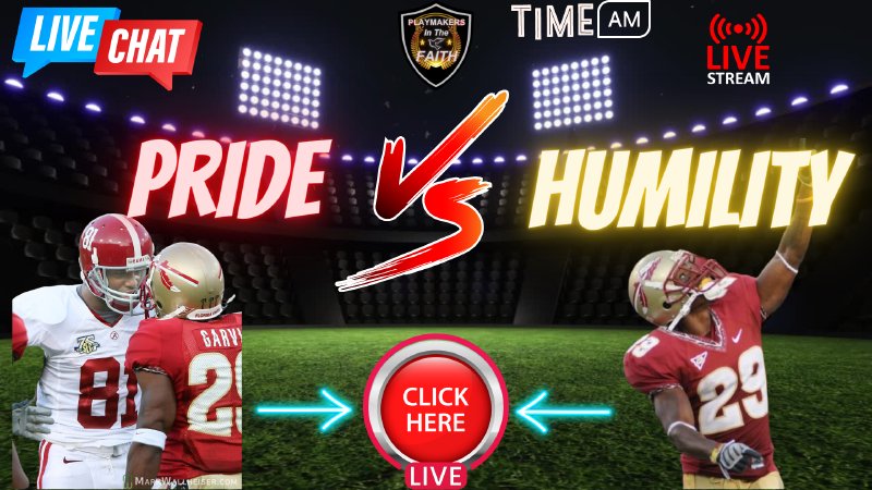 Pride V.S Humility | Playmakers In The Faith