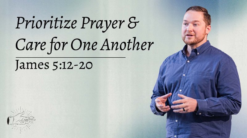 Prioritize Prayer and Care | The Oaks Church