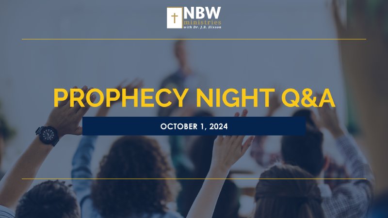 Prophecy Night Q&A | NBW Ministries