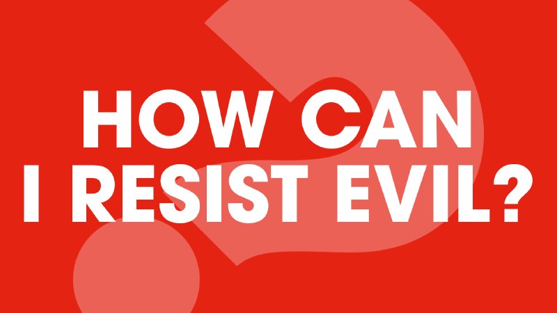 10. How Can I Resist Evil? | Canyon View Vineyard Church