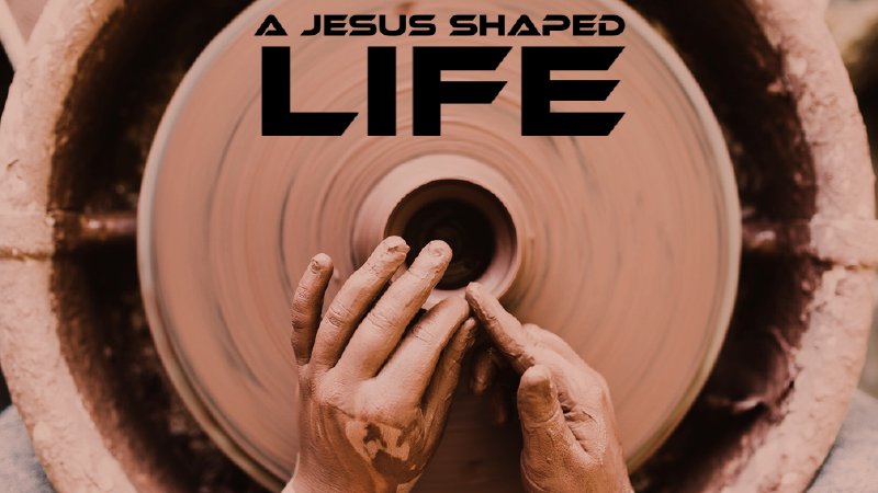 Jesus Shaped Life | Palmyra Grace Church