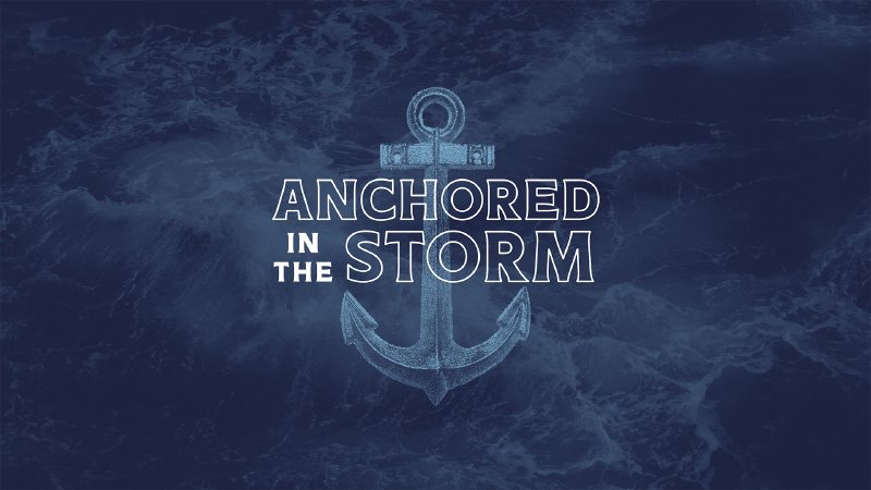 Anchored in the Storm - Part 1 | Waypoint