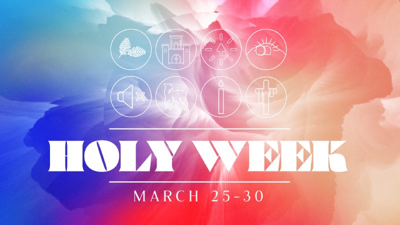 Holy Week | Calvary Murrieta