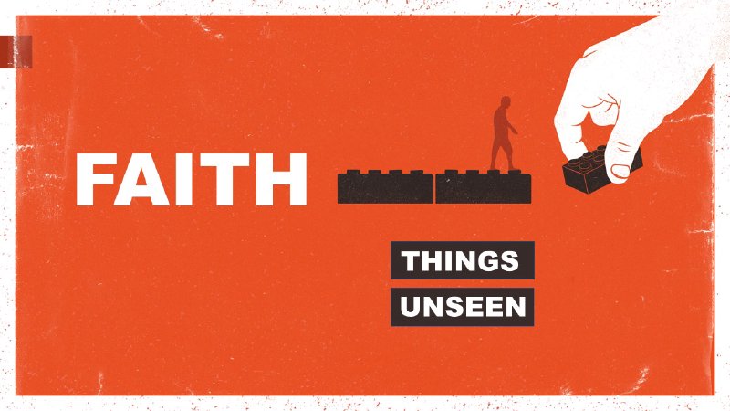FAITH - Things Unseen | New Hope Christian Fellowship - MI