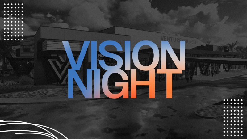 Vision Night 2023 | Venture Church Naples