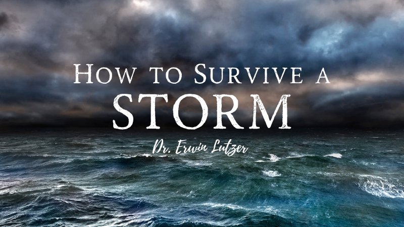 How to Survive a Storm - Dr. Erwin Lutzer | ClearView Community Church BV
