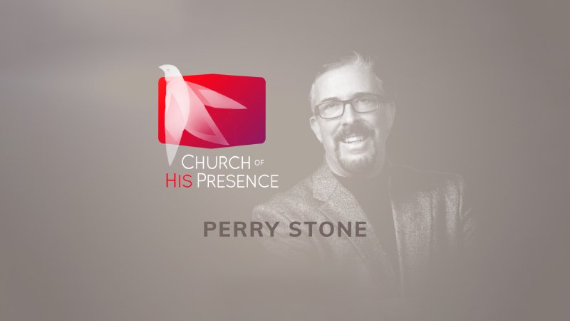 Perry Stone | Church of His Presence