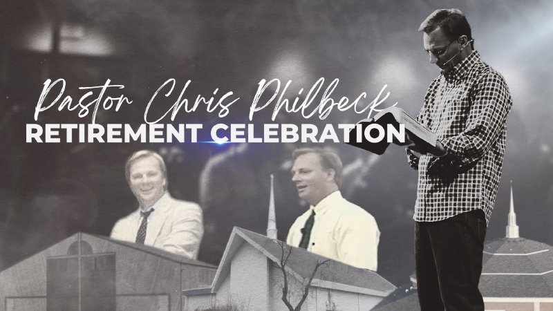 Pastor Chris Philbeck | Retirement Celebration | Mount Pleasant ...