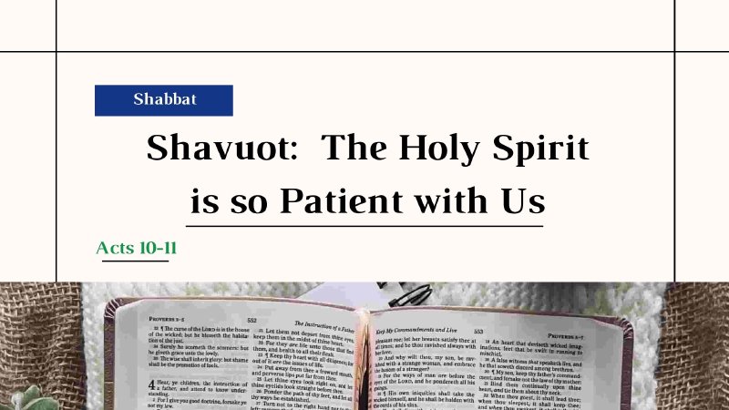 "Shavuot: The Holy Spirit is so Patient with Us" (Acts 10-11) - Shabbat Service - 6/8/24 | HNB ...