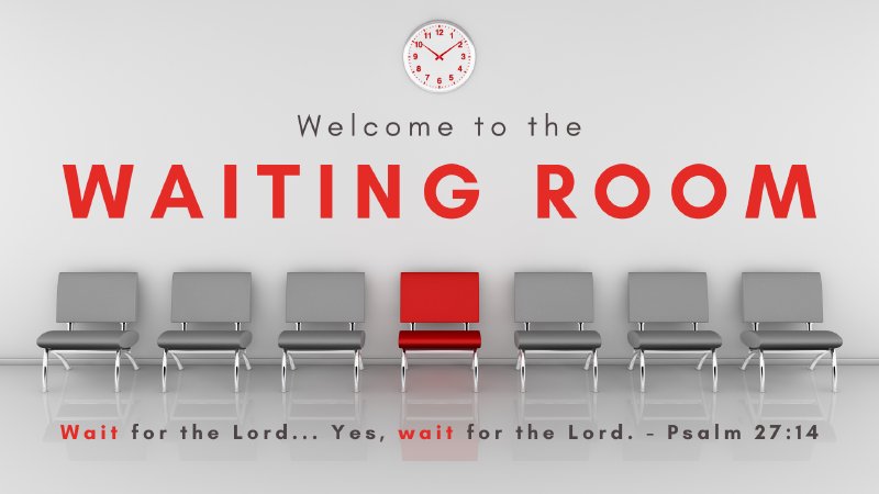 The Waiting Room: Waiting's Blessings | Jefferson Avenue Church of Christ