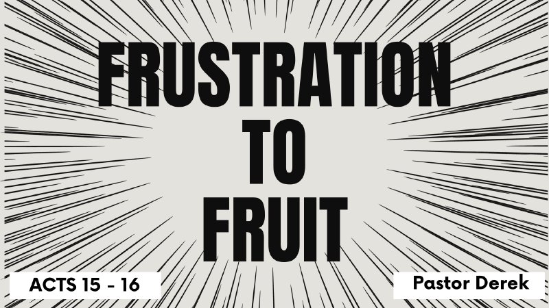 Frustration to Fruit | Starkey Road Baptist Church