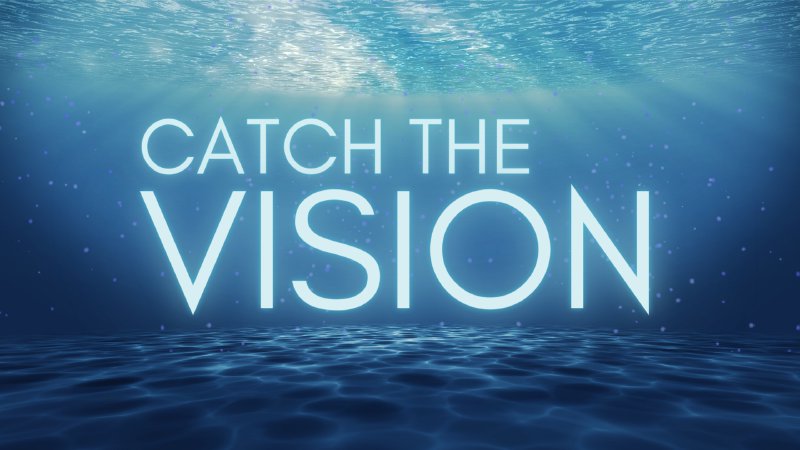 Catch the Vision-Maturity | East River Fellowship