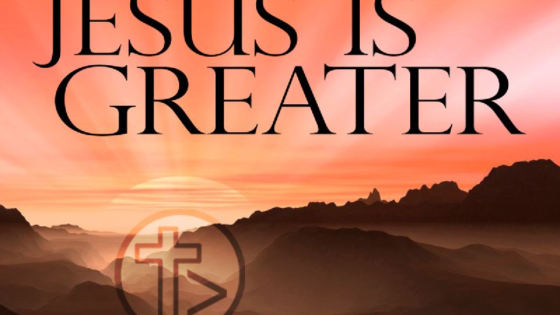 Jesus is Greater | White's Ferry Road Church