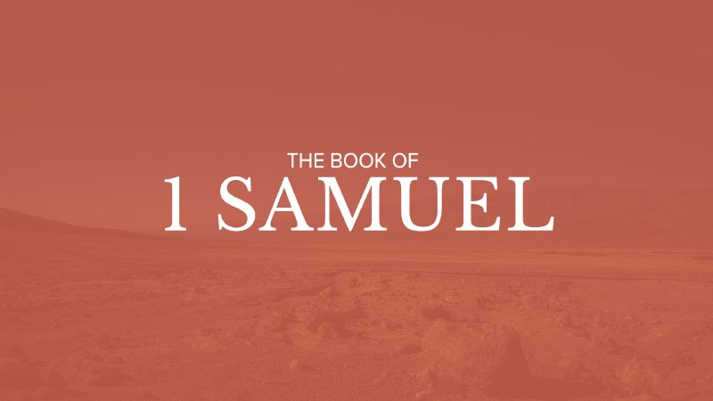 1 Samuel 15 - 16 | Mountain Valley Refuge