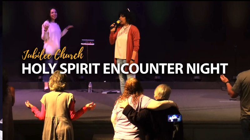 Holy Spirit Encounter | Jubilee Church