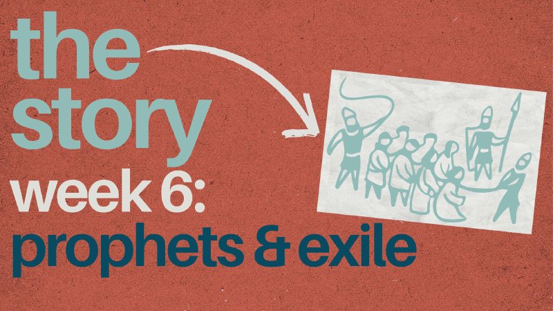 Week 6: Prophets & Exile | Renew Church