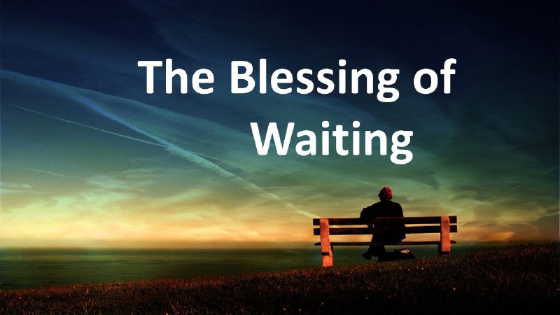 The Blessing of Waiting | Zion Community Church