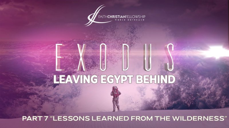 Exodus - Leaving Egypt Behind - Part 7 | FCF World Outreach